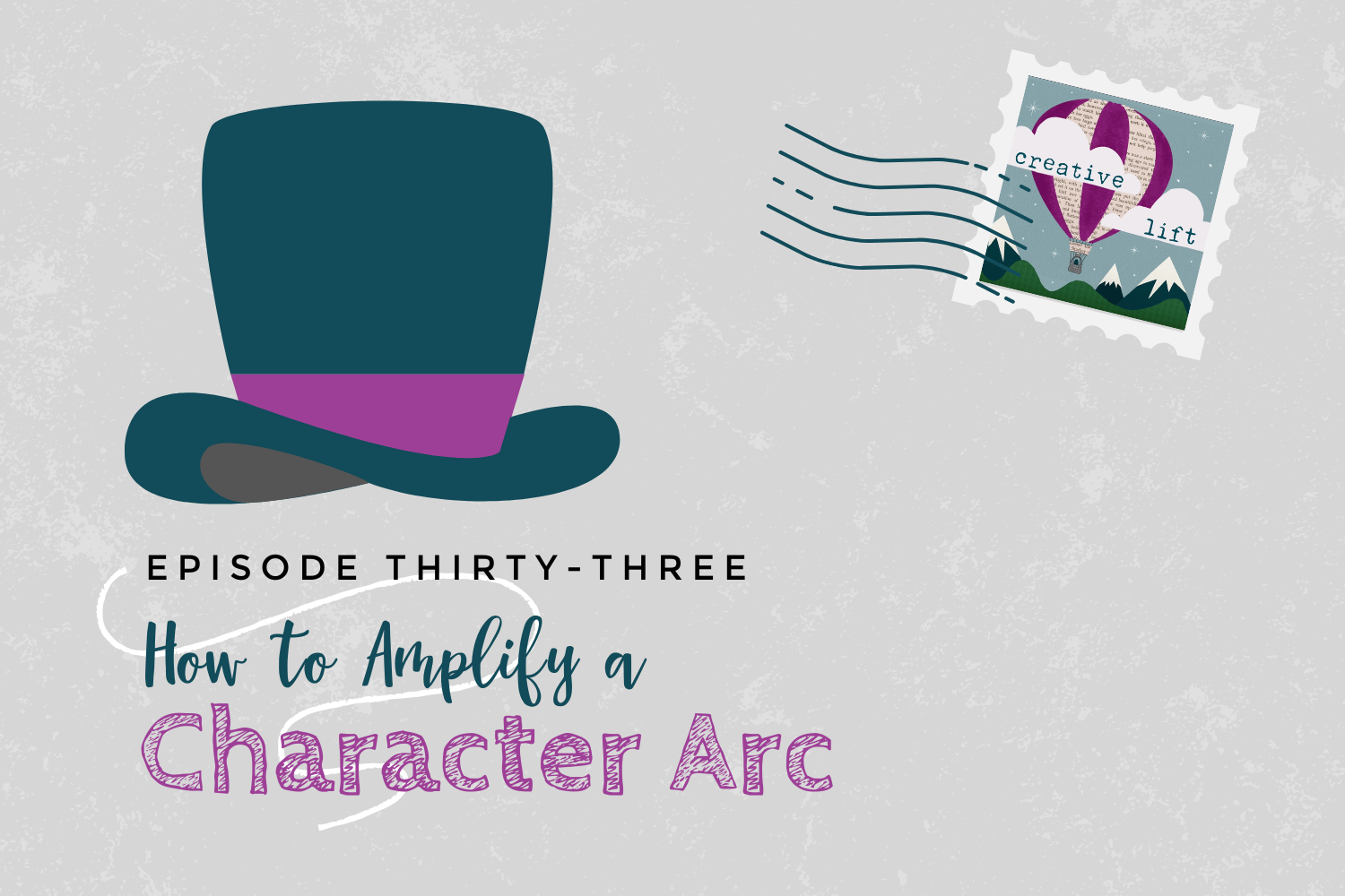 Creative Lift 033- How to Amplify a Character Arc — Creative Lift with ...